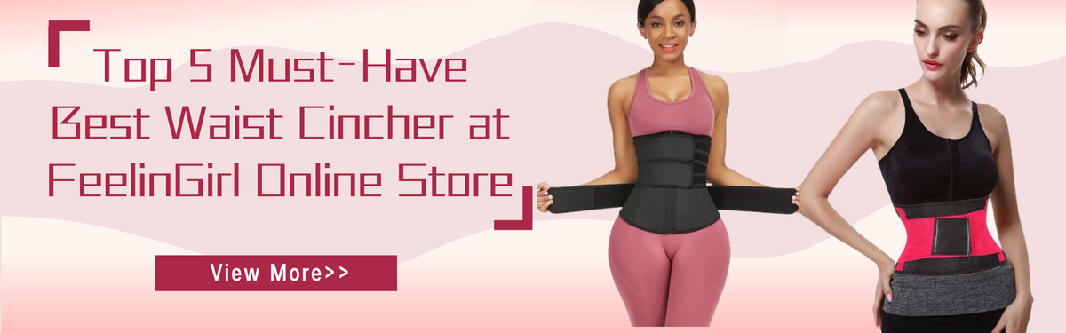 Top 5 Must-Have Best Waist Cincher at FeelinGirl Online Store